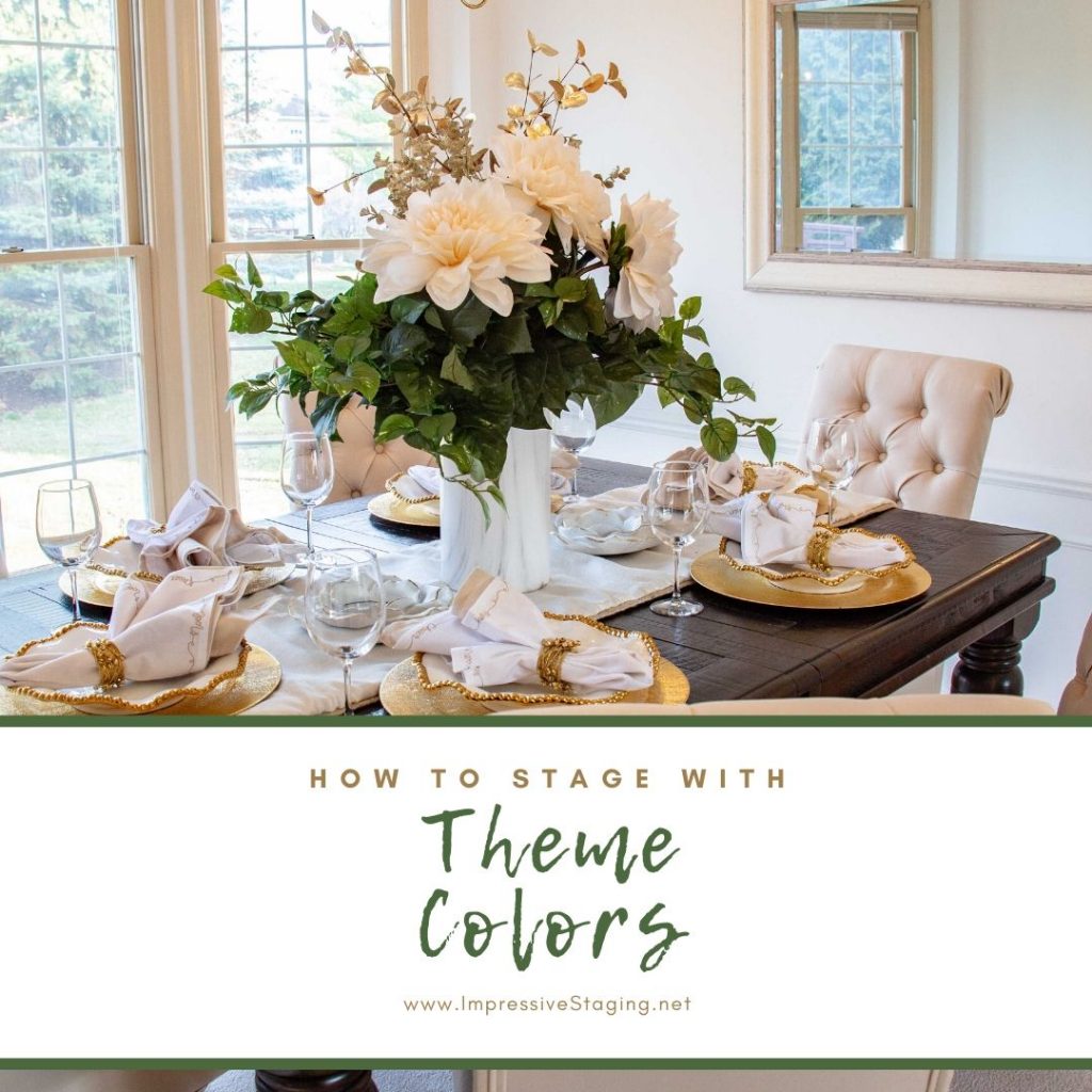 HOW TO STAGE WITH THEME COLORS - Impressive Home Staging